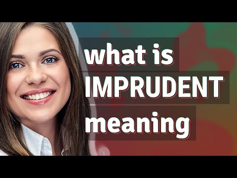 Imprudent | meaning of Imprudent