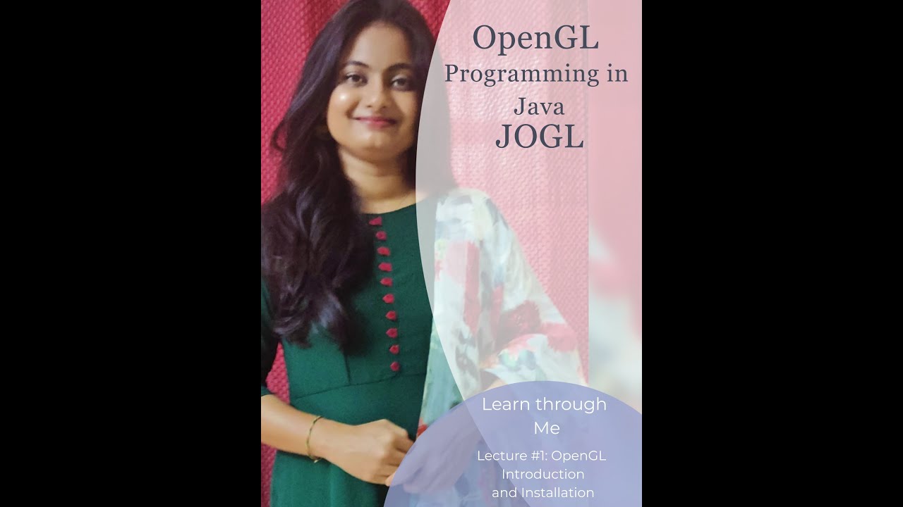 OpenGL Programming in Java: JOGL: Lecture #1: OpenGL Introduction and Installation