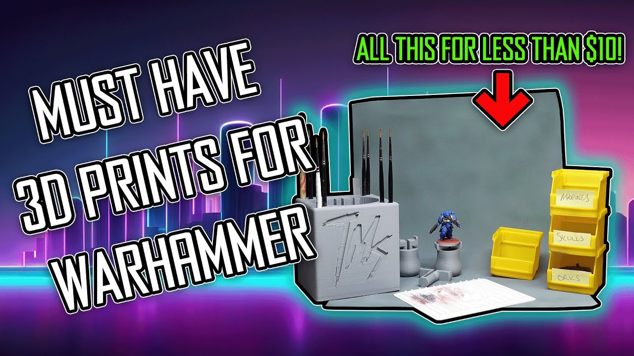 These 3D Prints will LEVEL UP Your Warhammer Hobby