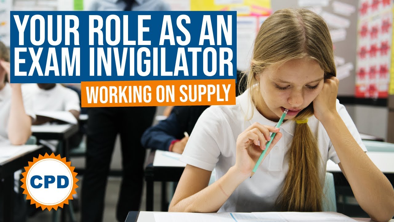 Your Role as an Exam Invigilator -  Updated - Tips and Advice