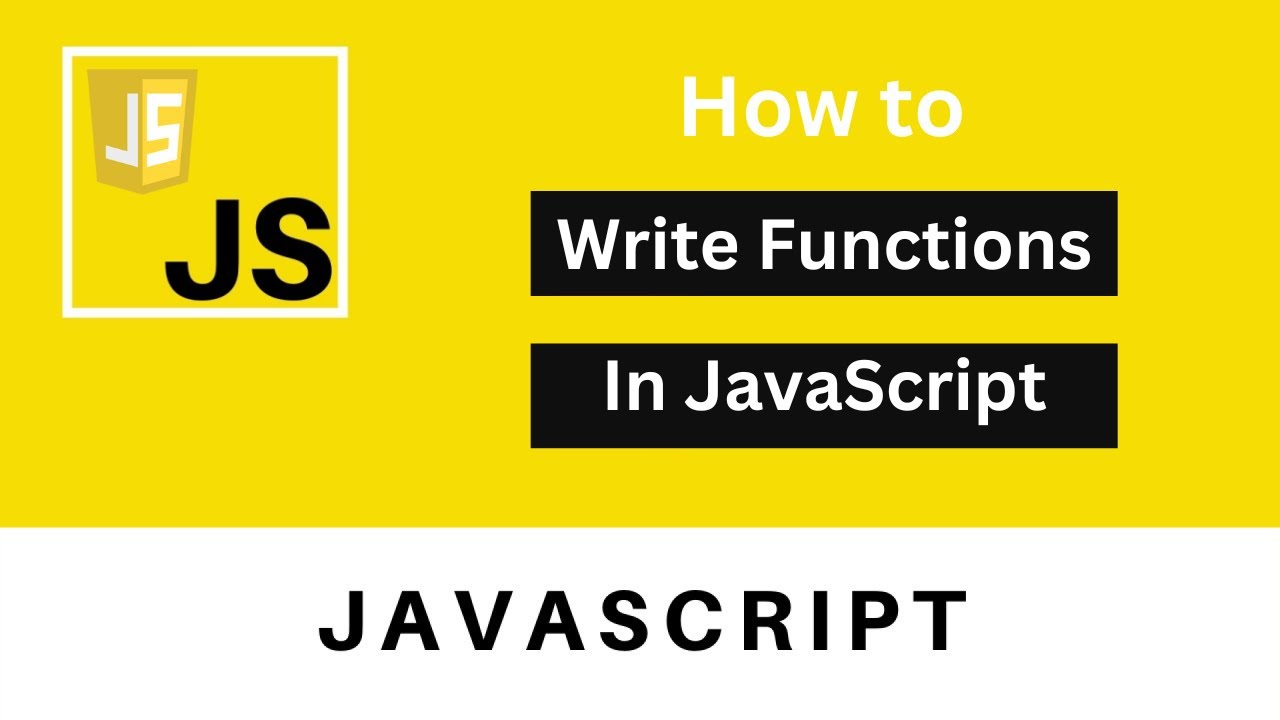 #11 How to Write Functions in JavaScript | JavaScript Tutorial For Beginners