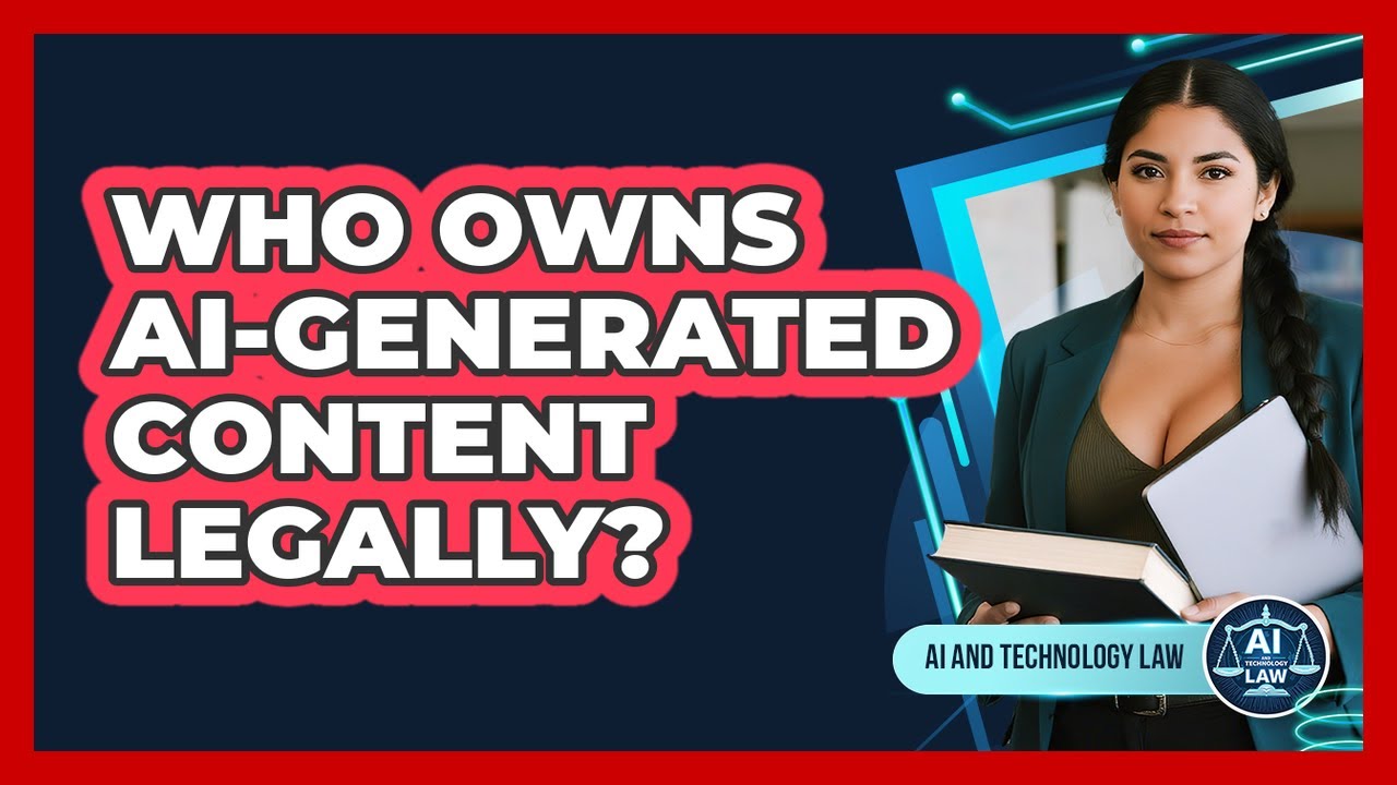 Who Owns AI-generated Content Legally? - AI and Technology Law