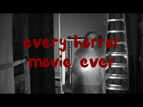 Every Horror Movie Ever