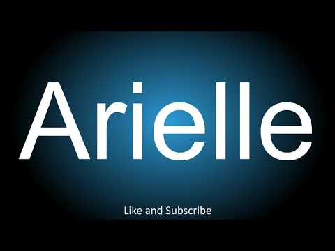 How to correctly pronounce - Arielle.