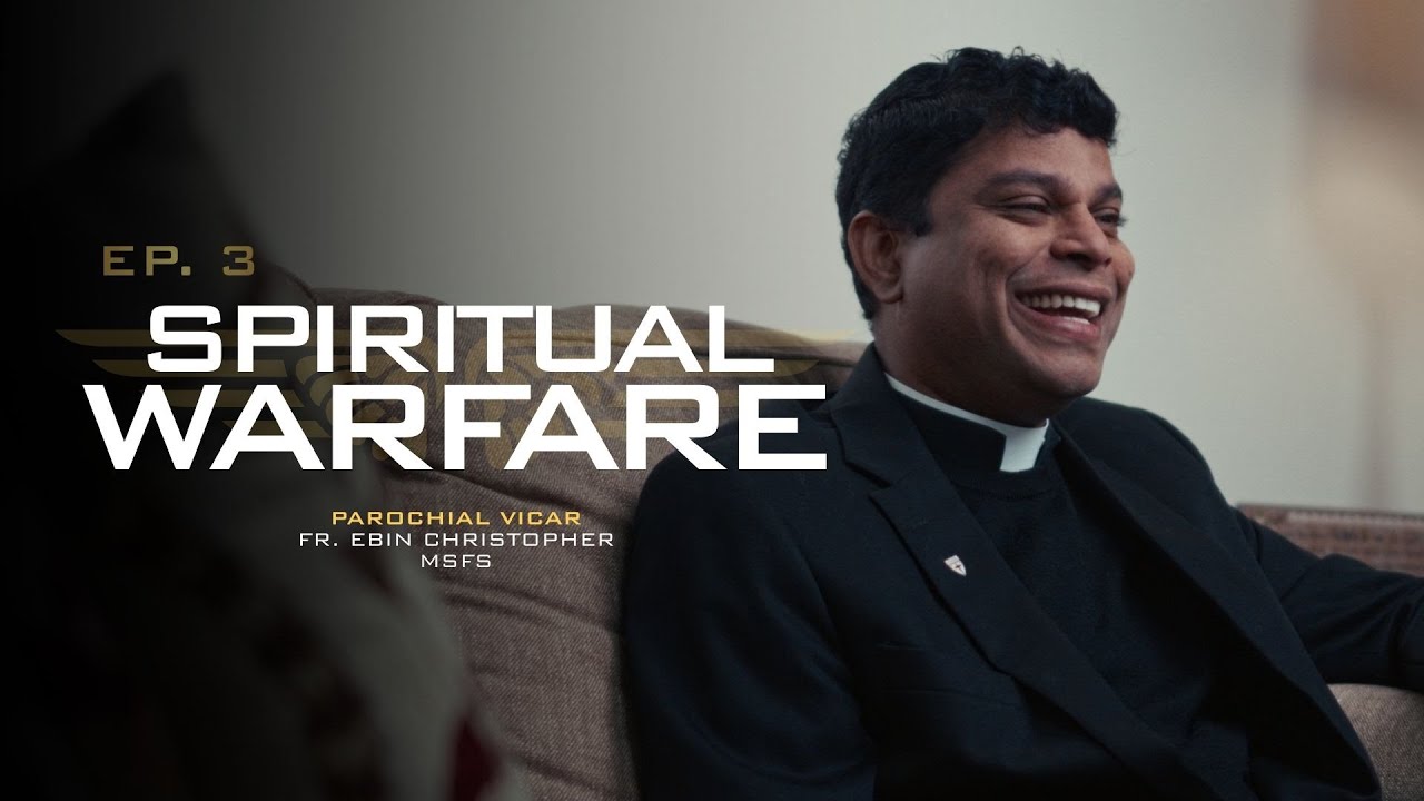 Spiritual Warfare – Season 1, Episode 3: The Kingdom Hidden in Ordinary Life | Fr. Ebin