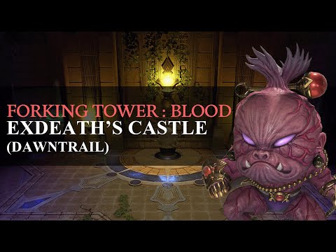 [FF14] Forking Tower: Blood Theme - ExDeath's Castle (Dawntrail)