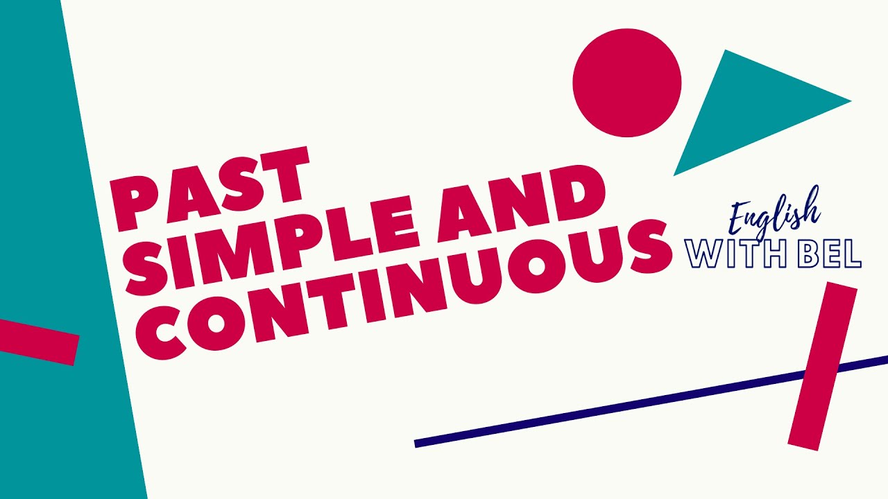 PAST SIMPLE and CONTINUOUS - WHEN and WHILE