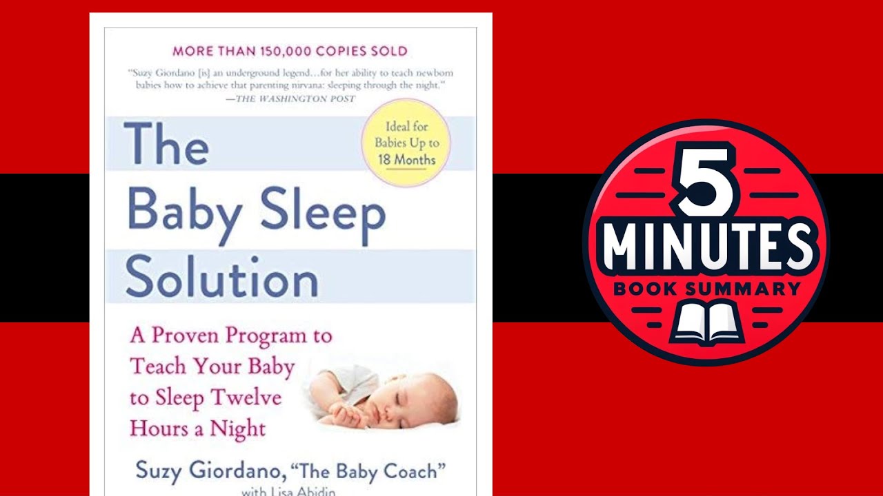 The Baby Sleep Solution by Suzy Giordano & Lisa Abidin | 5 Minute Book Summary | Teach baby to sleep