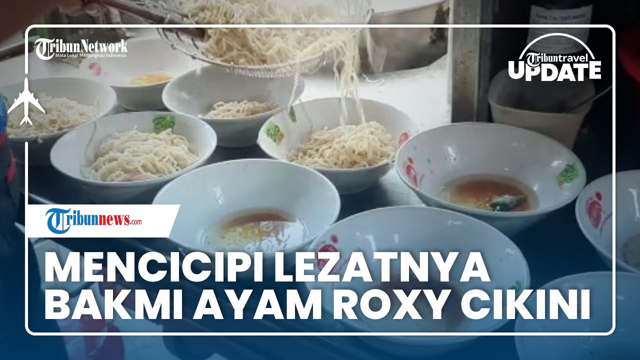Bakmi Ayam Roxy Cabang Cikini Jadi yang Terlaris, Habiskan 50 Kg Mi ...