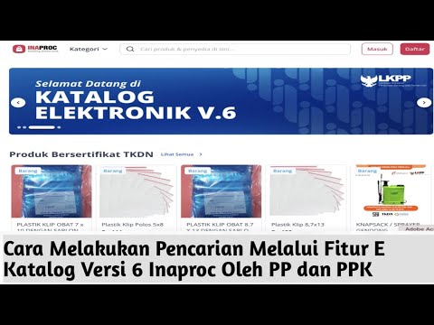 Cara Melakukan Pencarian Melalui Fitur E Katalog Versi 6 Inaproc Oleh PP dan PPK