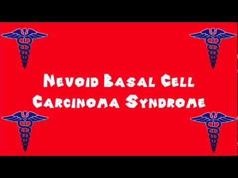 Pronounce Medical Words ― Nevoid Basal Cell Carcinoma Syndrome