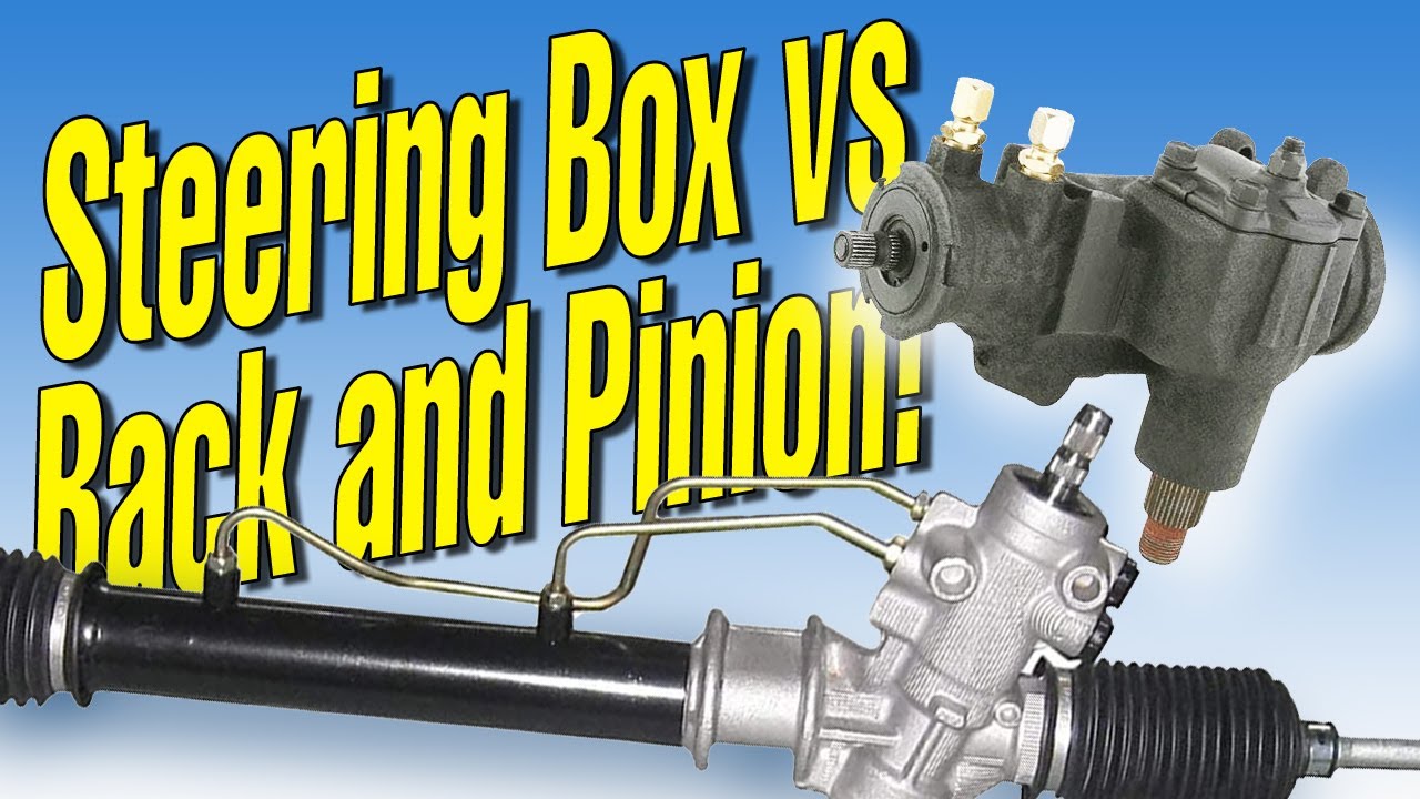Steering box vs Rack Which is Better