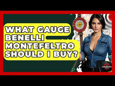 What Gauge Benelli Montefeltro Should I Buy? - The Marksman's Journal