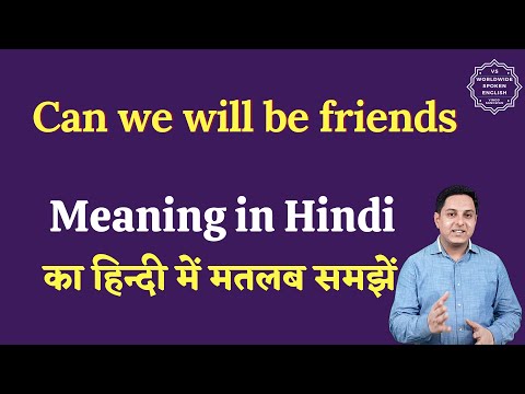 Can we will be friends meaning in Hindi | Can we will be friends ka matlab hai | English to hindi