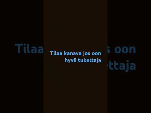 Tilaa kanava!