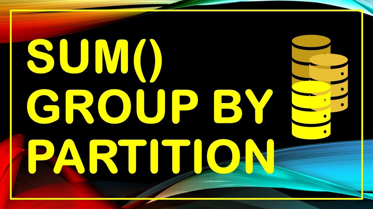 SQL SUM FUNCTION and GROUP BY and PARTITION BY
