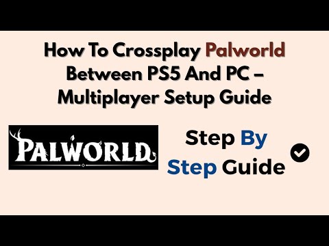 How To Crossplay Palworld Between PS5 And PC – Multiplayer Setup Guide