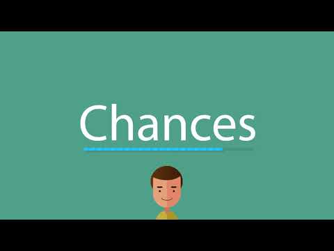 How to pronounce Chances