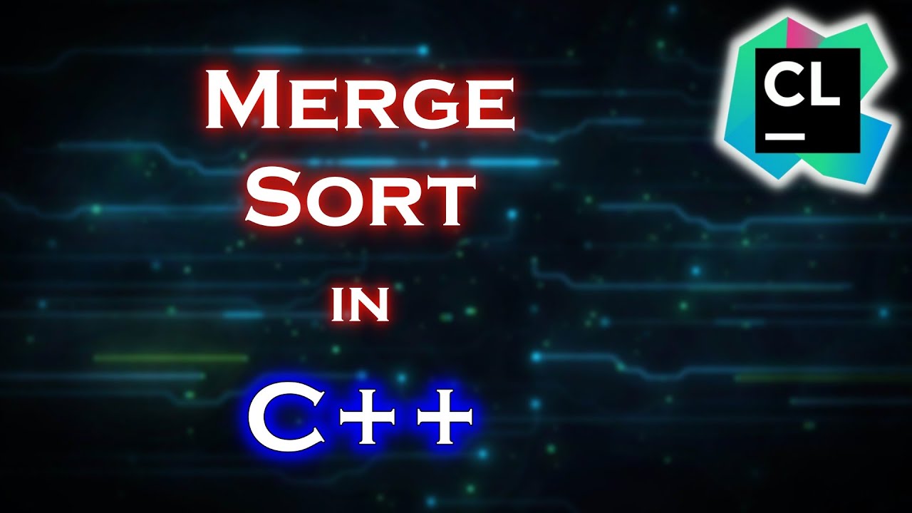Merge Sort - Algorithm Analysis | CLion |