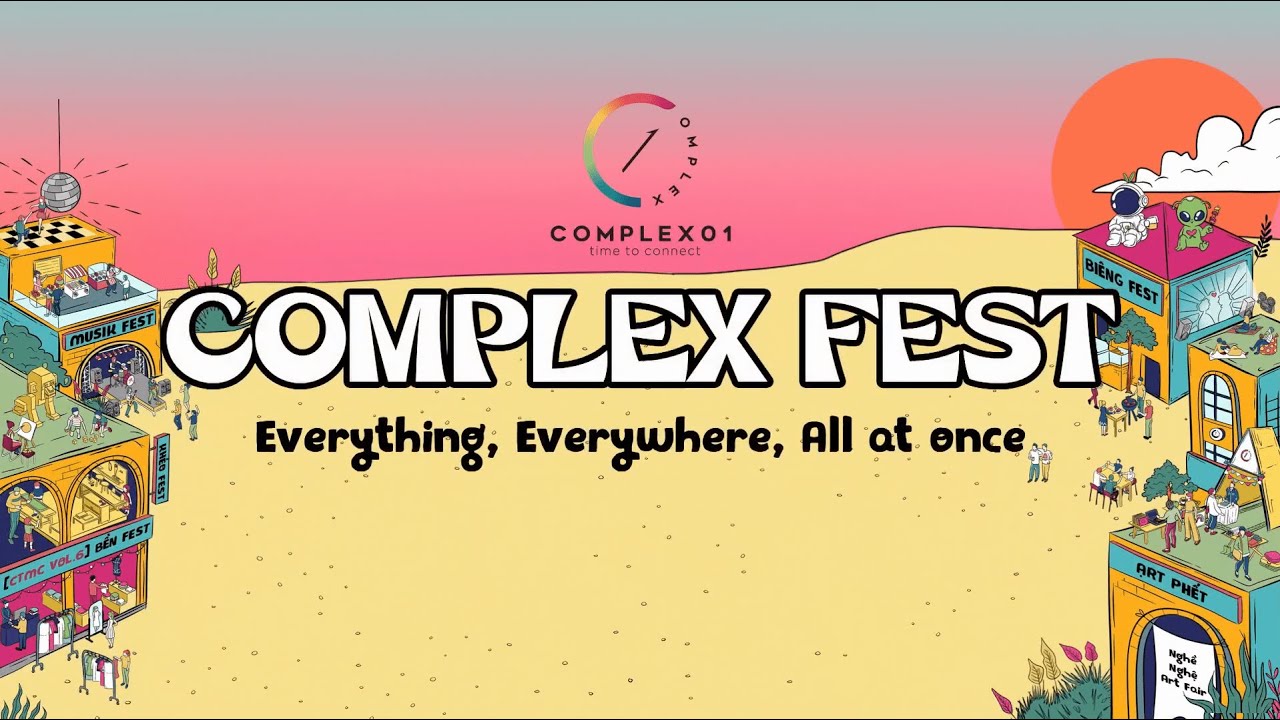[RECAP] COMPLEX FEST: EVERYTHING, EVERYWHERE, ALL AT ONCE