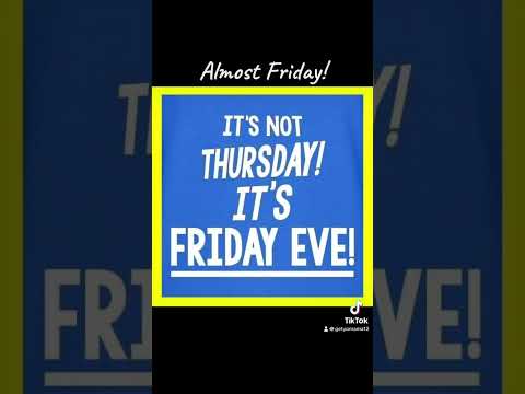 Friday Eve!