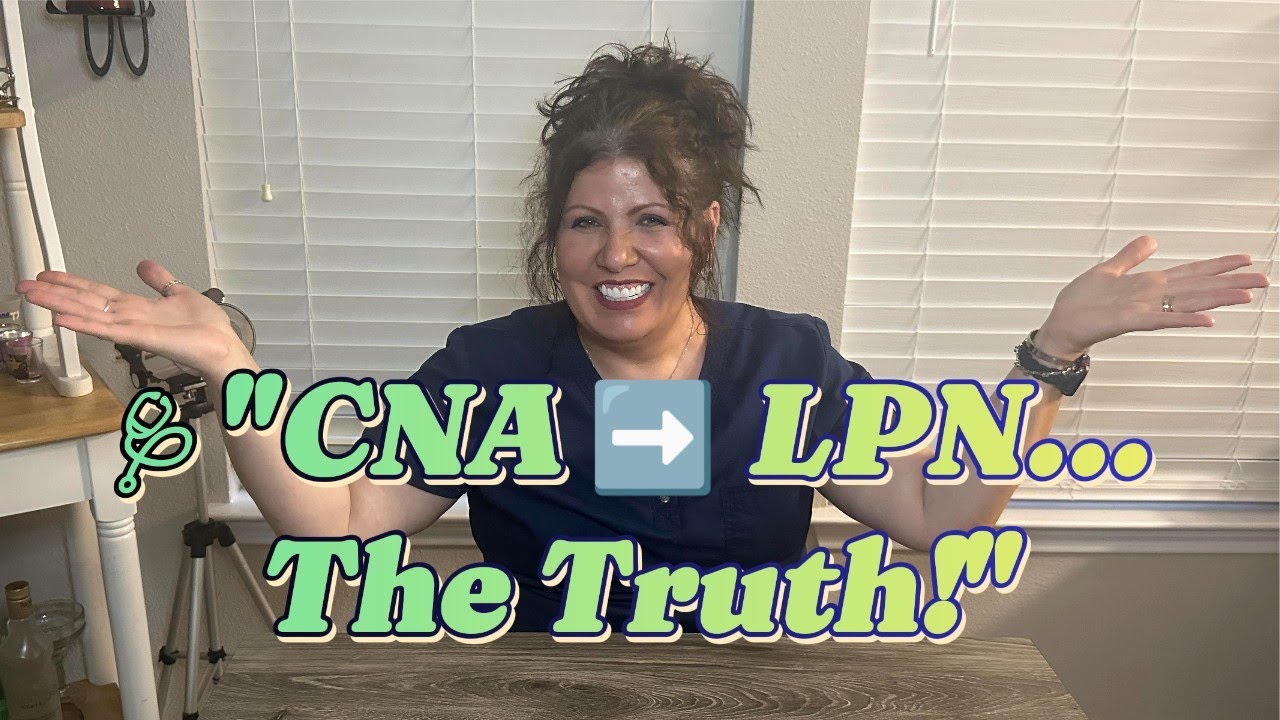 From CNA to LPN: My Real Experience !