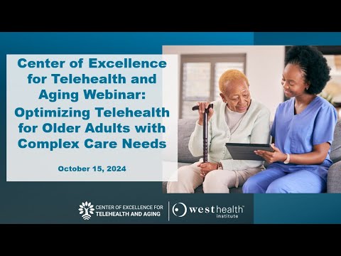 Optimizing Telehealth for Older Adults with Complex Care Needs