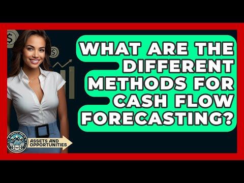 What Are The Different Methods For Cash Flow Forecasting? - AssetsandOpportunity.org