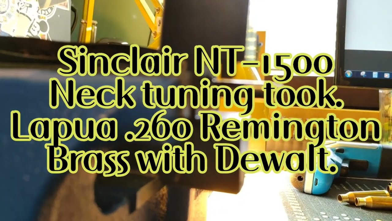 Sinclair NT-1500 neck turning tool. Lapua .260 Remington brass. DeWalt brushhless 18V!!