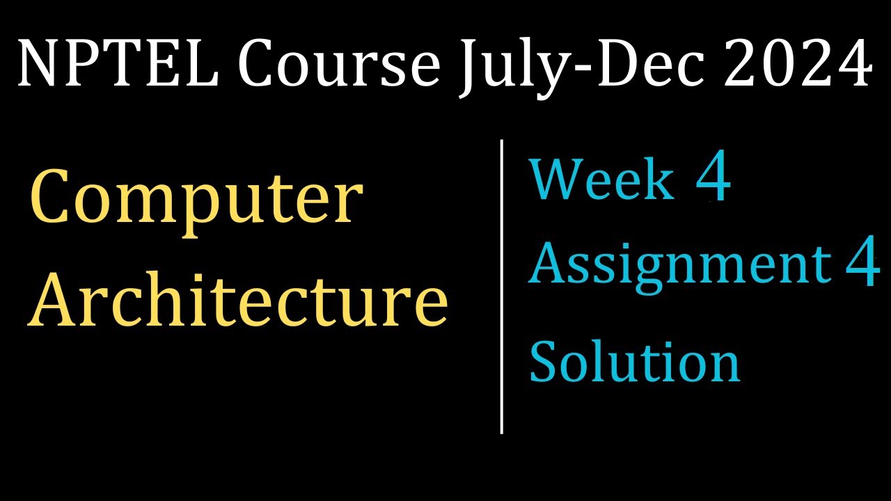 Assignment 4 Week 4 Solution| Computer Architecture | NPTEL Course July-Dec 2024| InfoXel