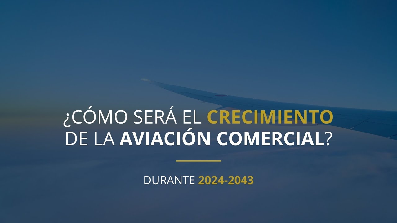 ¿Cuál es la previsión de crecimiento de la aviación comercial en los próximos 20 años? (2024-2043)