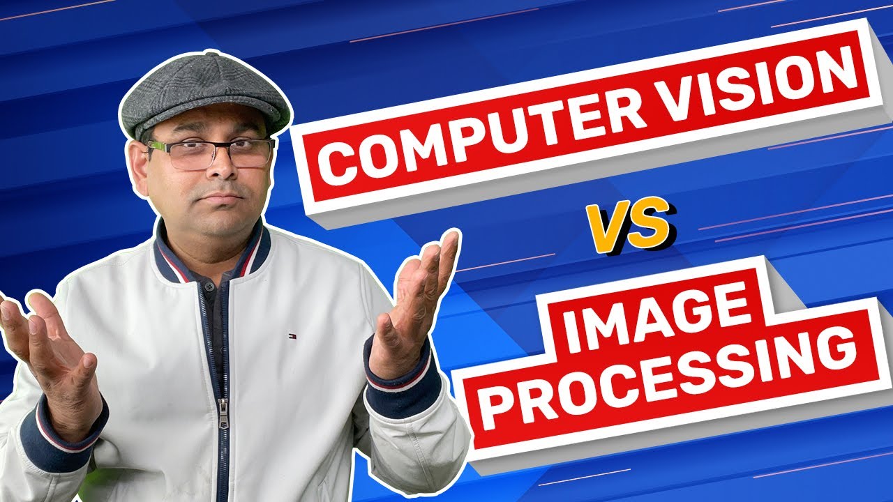 Image Processing VS Computer Vision:  What's The Difference?