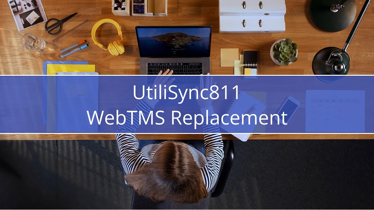 UtiliSync811 - WebTMS Replacement