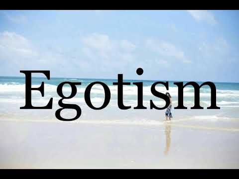 How To Pronounce Egotism🌈🌈🌈🌈🌈🌈Pronunciation Of Egotism