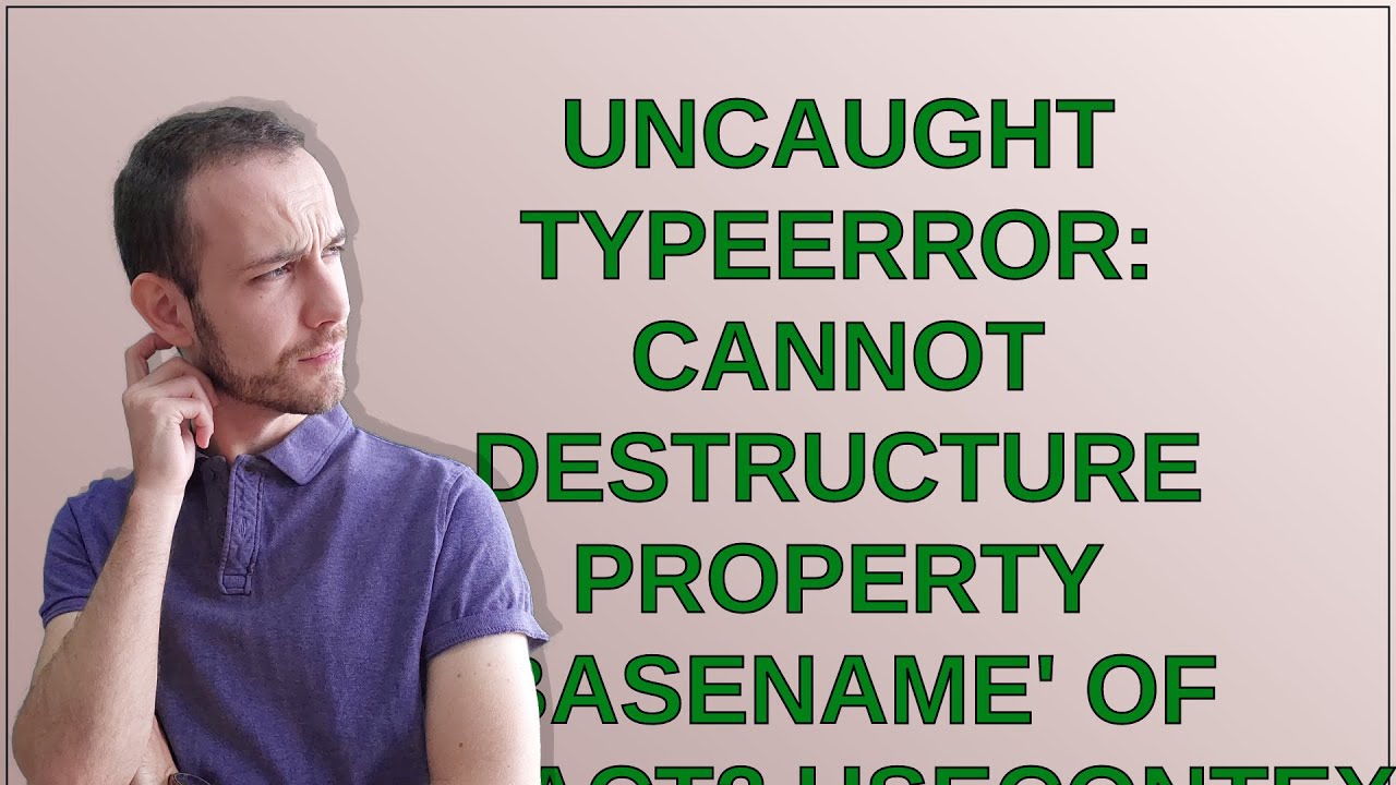 Uncaught TypeError: Cannot destructure property 'basename' of 'React2.useContext(...)' as it is null