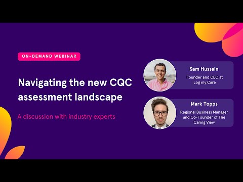 Navigating the new CQC assessment landscape: A discussion with industry experts
