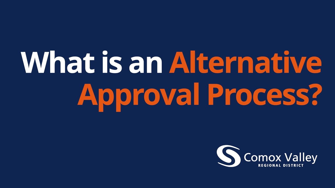 What is an Alternative Approval Process (AAP)?