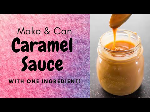 Make & Can Caramel Sauce // Canning Tutorials