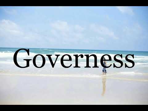 How To Pronounce Governess🌈🌈🌈🌈🌈🌈Pronunciation Of Governess