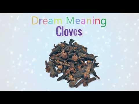 Meaning of dreaming with : Cloves
