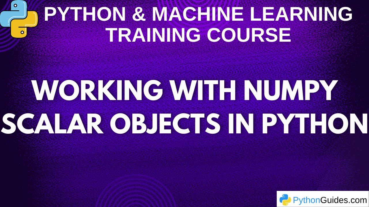 Working with NumPy Scalar Objects in Python
