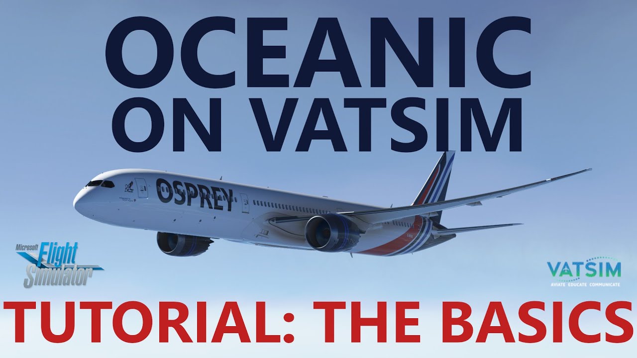 VATSIM Oceanic Tutorial - The Basics - Videos & Streams - Microsoft Flight Simulator Forums