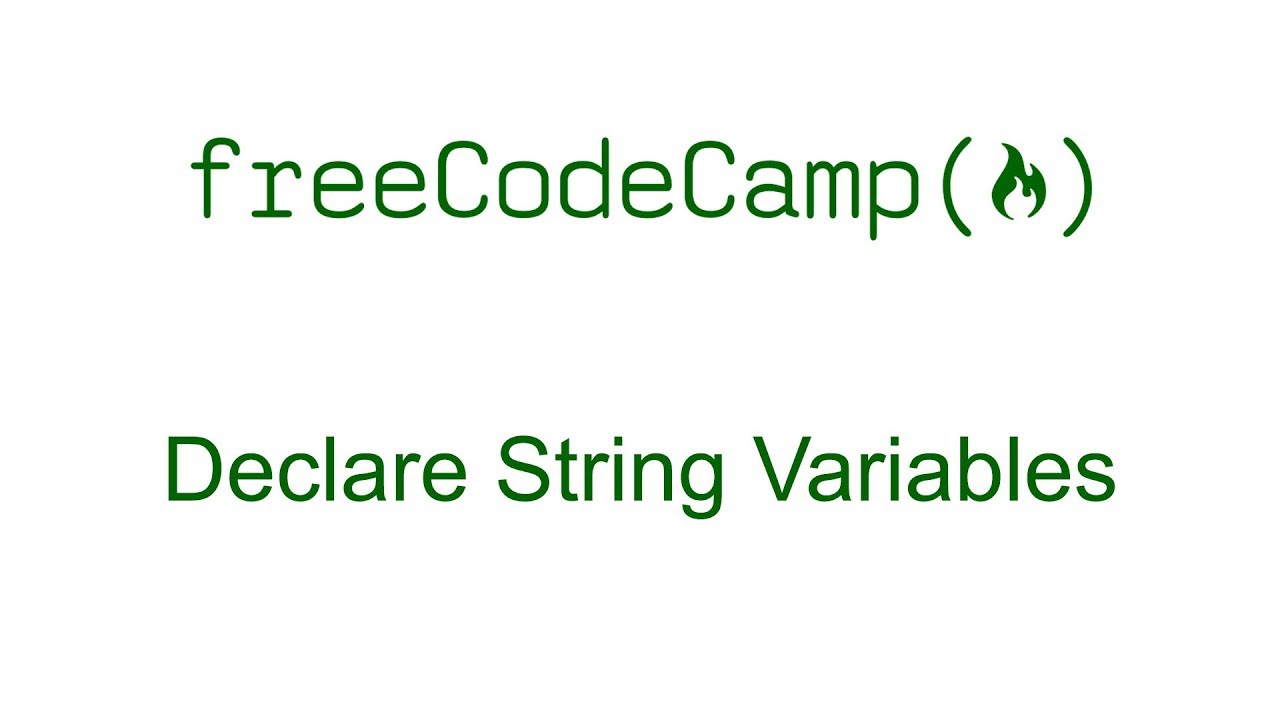 Declare String Variables - Free Code Camp
