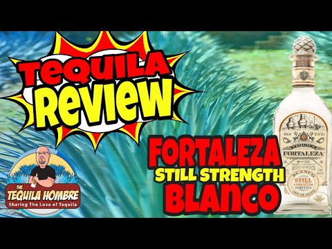 Fortaleza Blanco and Still Strength Blanco Tequila review
