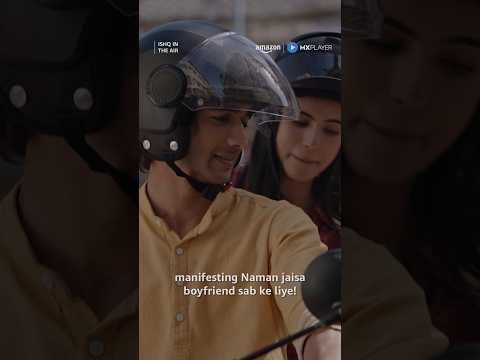 A Guy Like Naman❤️ ft. Shantanu Maheshwari, Medha Rana | Ishq In The Air | Amazon MX Player