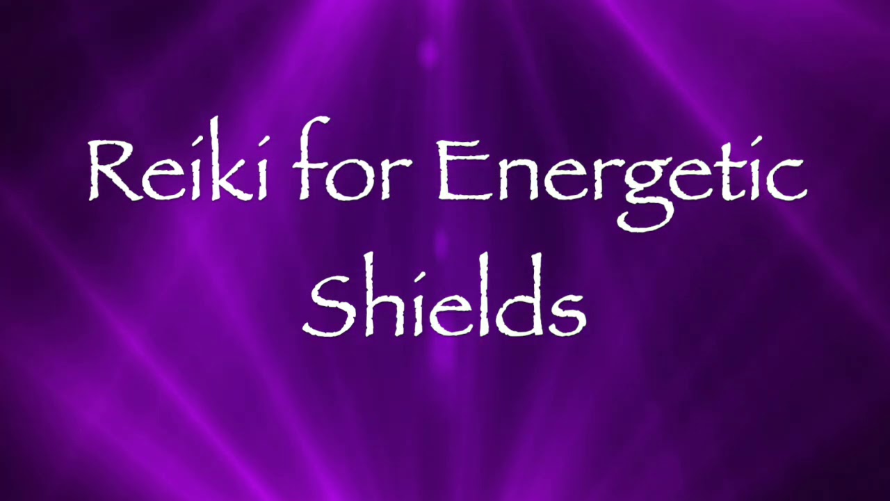 Reiki for Energetic Shields