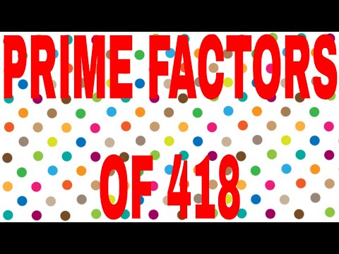 PRIME FACTORS OF 418