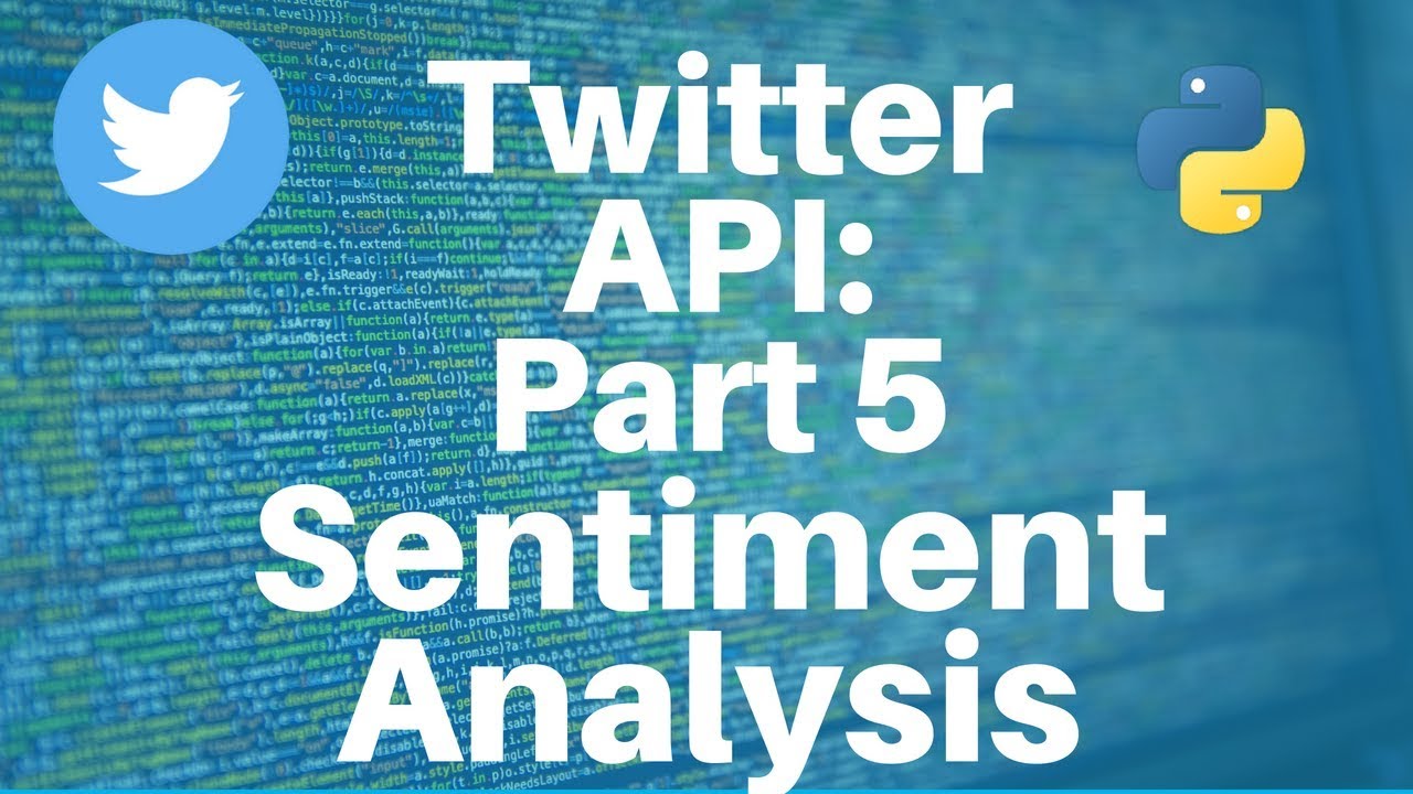 Twitter API with Python: Part 5 -- Sentiment Analysis