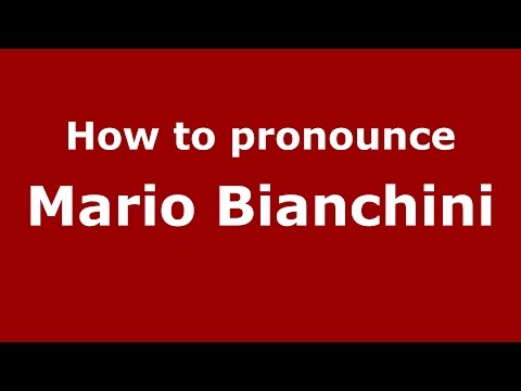 How to pronounce Mario Bianchini (Italian/Italy) - PronounceNames.com