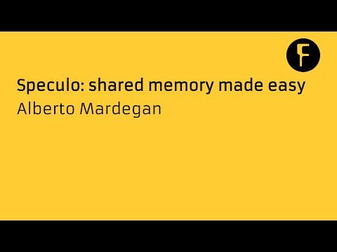 Speculo: shared memory made easy - Alberto Mardegan